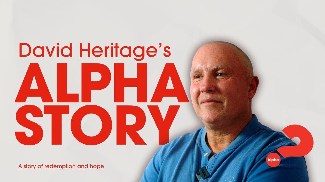 Alpha Stories | David Heritage's Story - YouTube