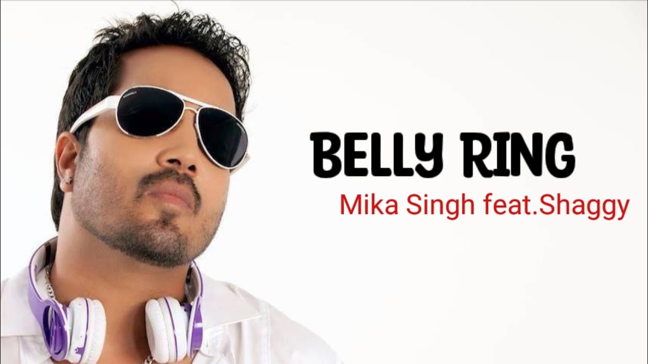 | Belly Ring| Mika Singh| Shaggy| Belly Ring Lyrics| - YouTube