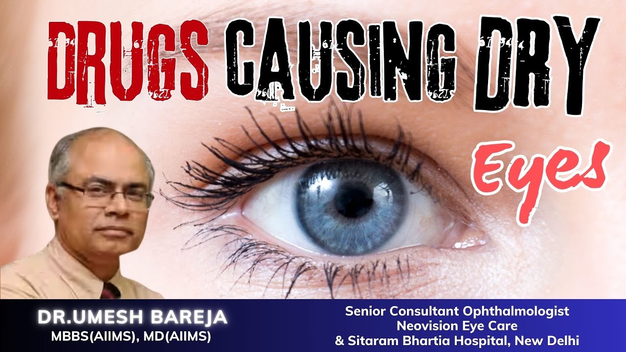 Drugs Causing Dry Eyes | DR UMESH BAREJA #dryeyetreatment #eyes # ...