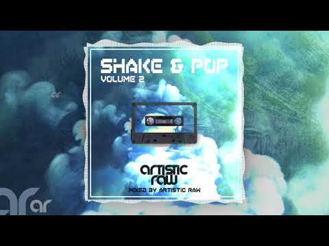 Artistic Raw - Shake & Pop Mixtape Volume 2