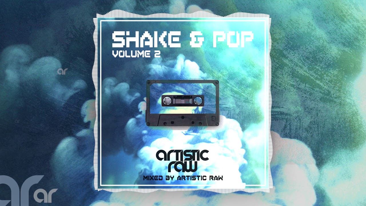 Artistic Raw - Shake & Pop Mixtape Volume 2 - YouTube