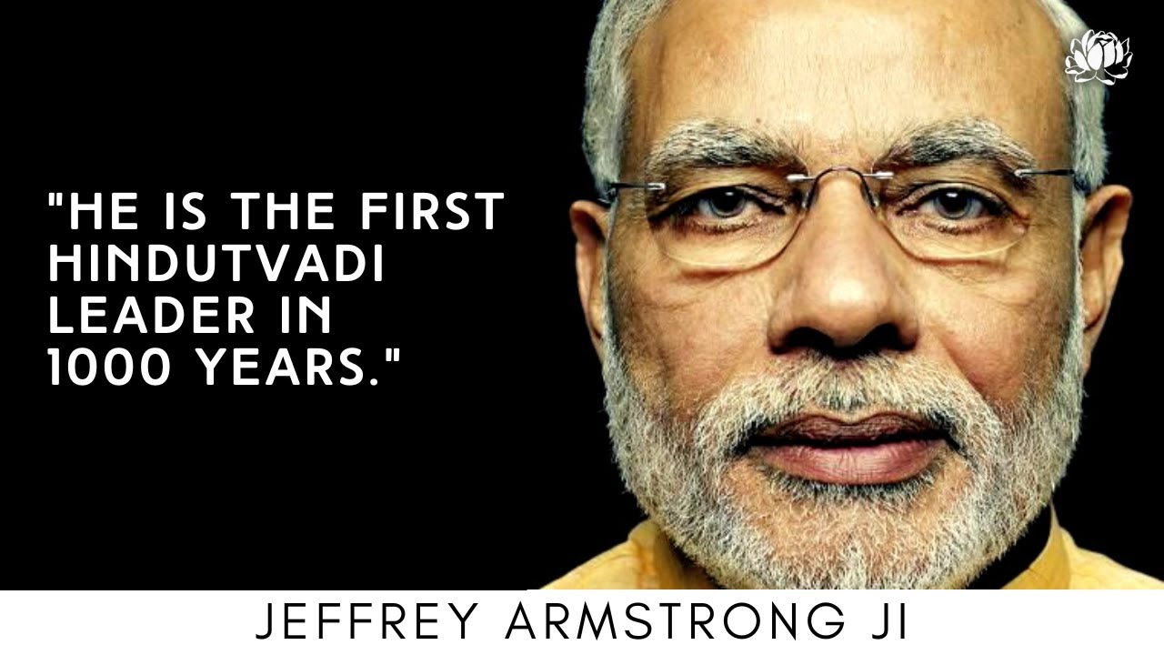 "Narendra Modi is the first Hindutvadi leader of India in 1000 years." - YouTube