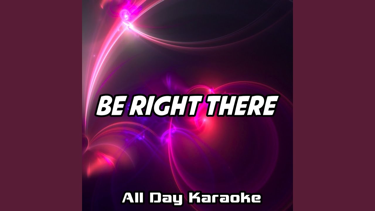 Be Right There (Karaoke Version) (Originally Performed by Diplo ...
