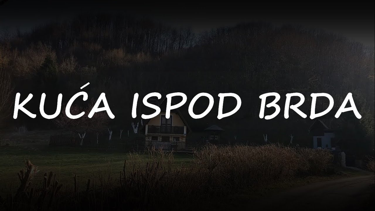 Kuća ispod brda || House under a hill - YouTube