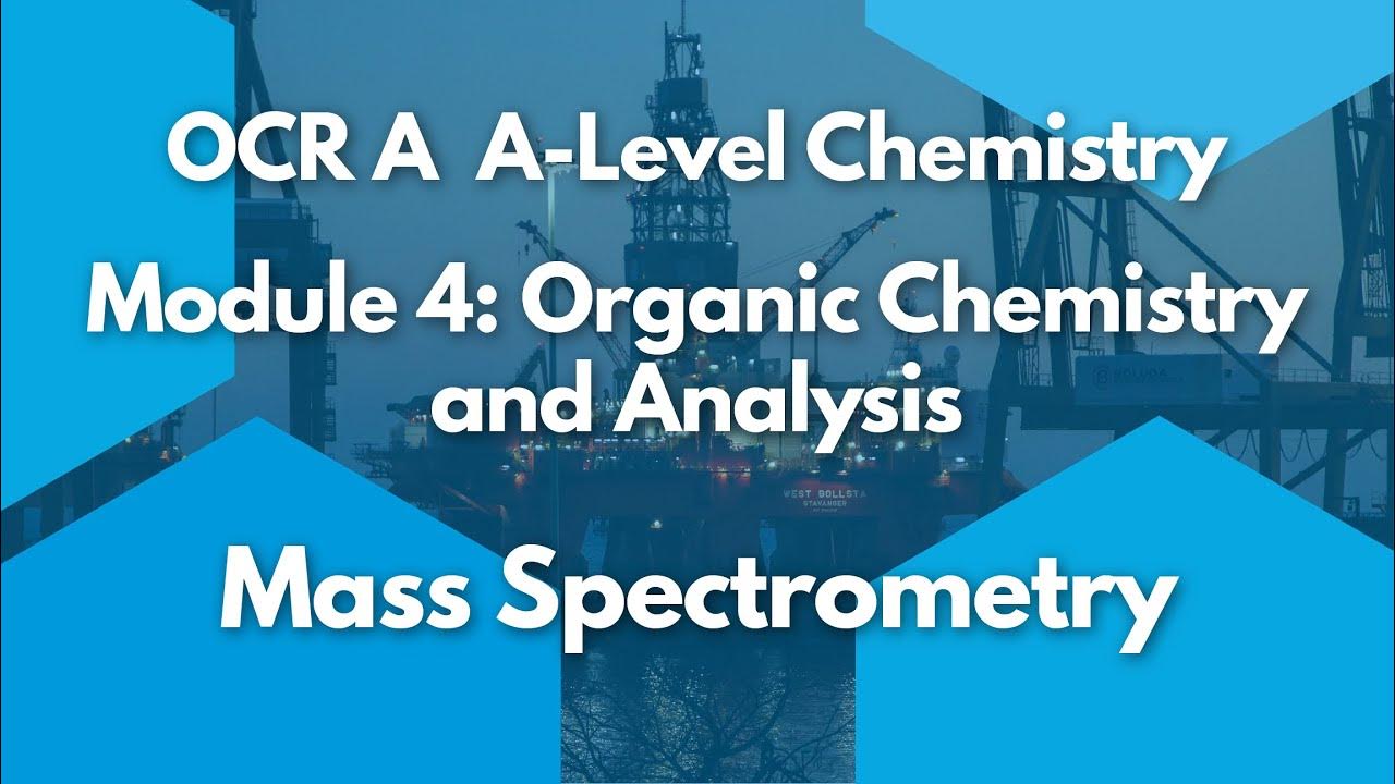 Mass Spectrometry | Module 4: Organic Chemistry and Analysis ...