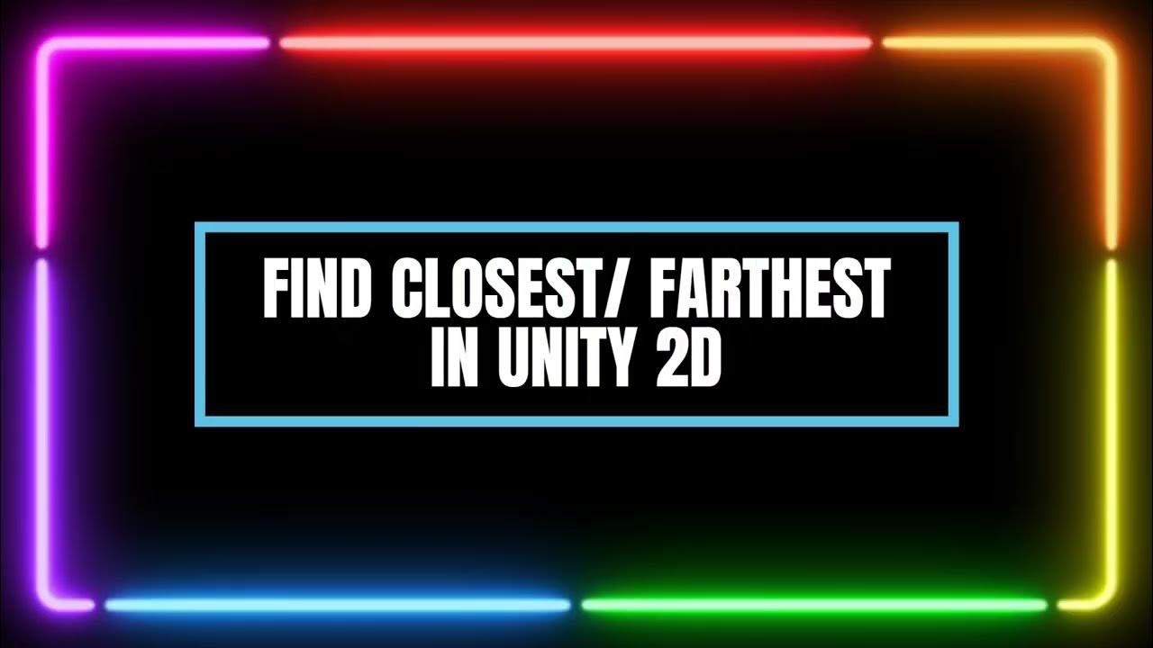 Find the nearest / farthest object in Unity - YouTube