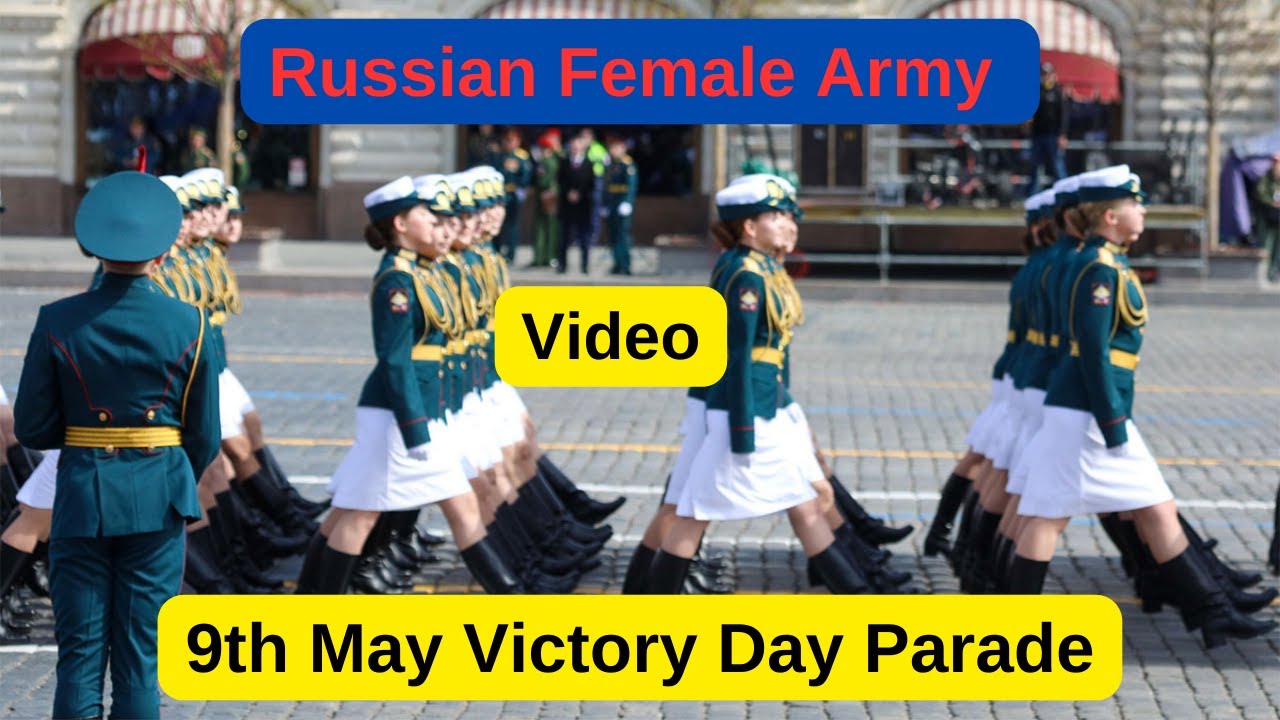 Russian Women Army | 9th May Victory Day Parade | - YouTube