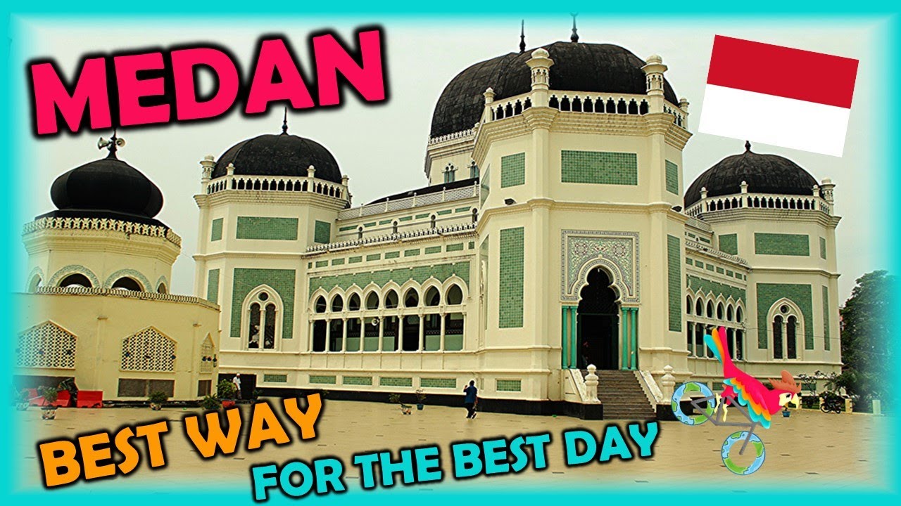 MEDAN Indonesia Travel Guide. Free Self-Guided Tours (Highlights ...