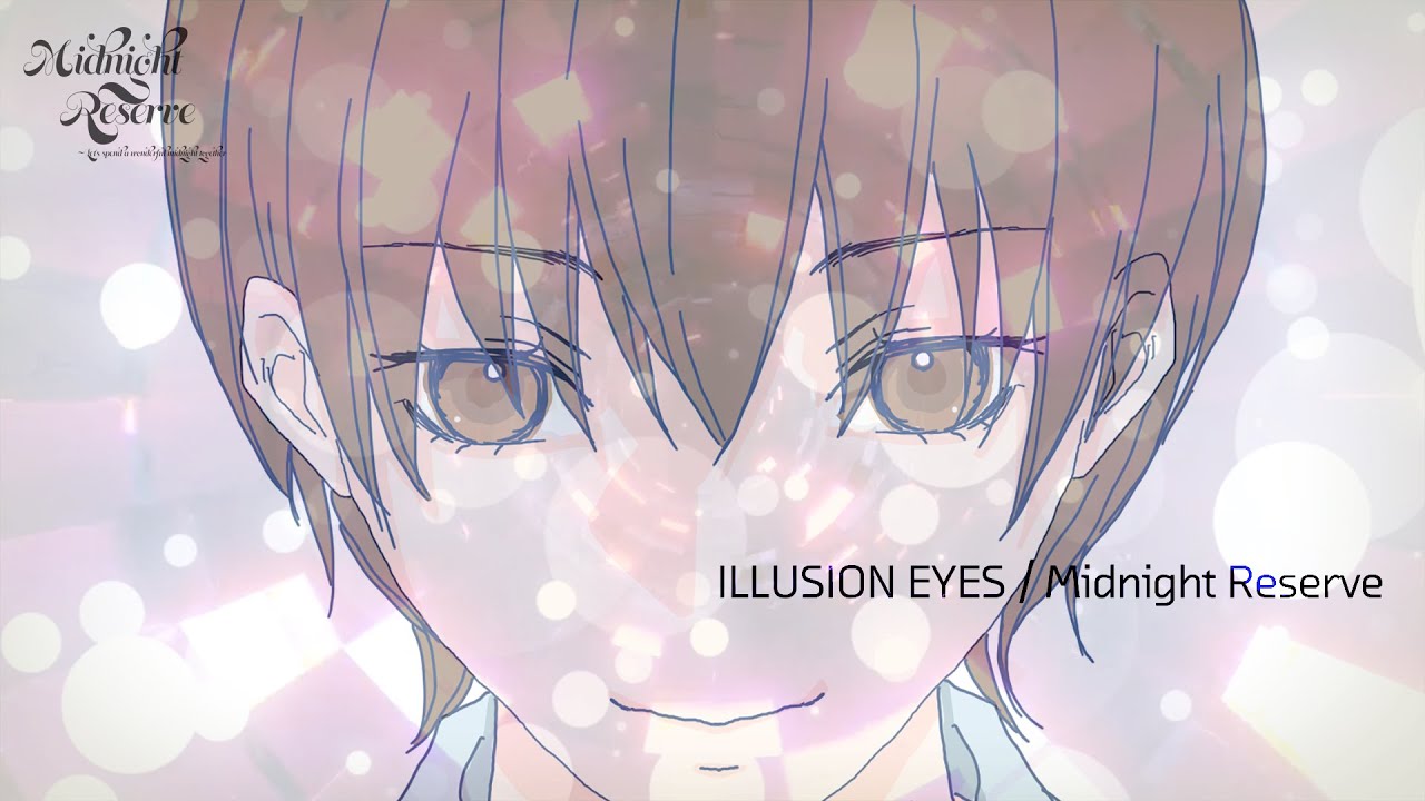 ILLUSION EYES / Midnight Reserve - YouTube