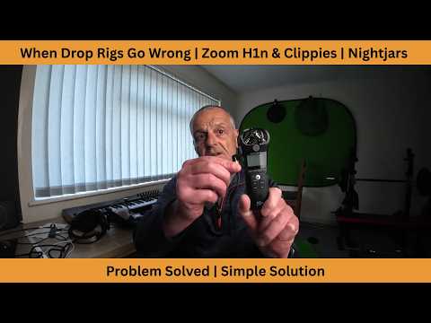 Zoom H1n & Clippies | Drop Rig | Nightjars | Tits Up | Test & Solution Found