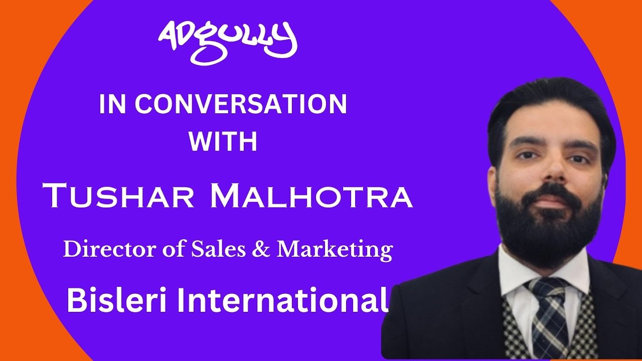 Adgully in conversation with Tushar Malhotra, Director of Sales ...
