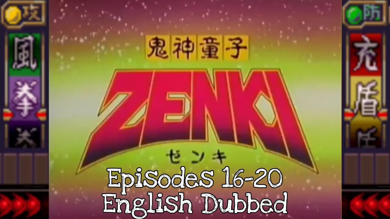Zenki 1995 Episodes 16-20 English Dubbed - YouTube
