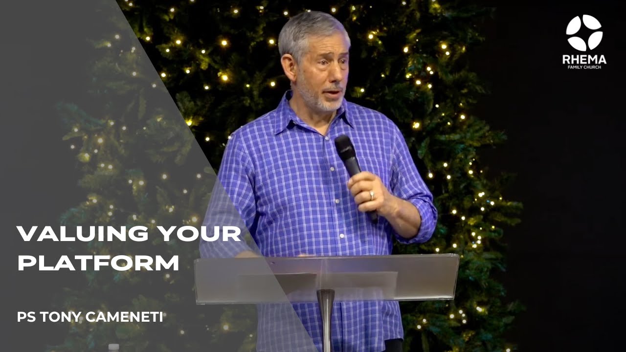 Valuing Your Platform | Ps. Tony Cameneti | Rhema Family Church | 08.12 ...