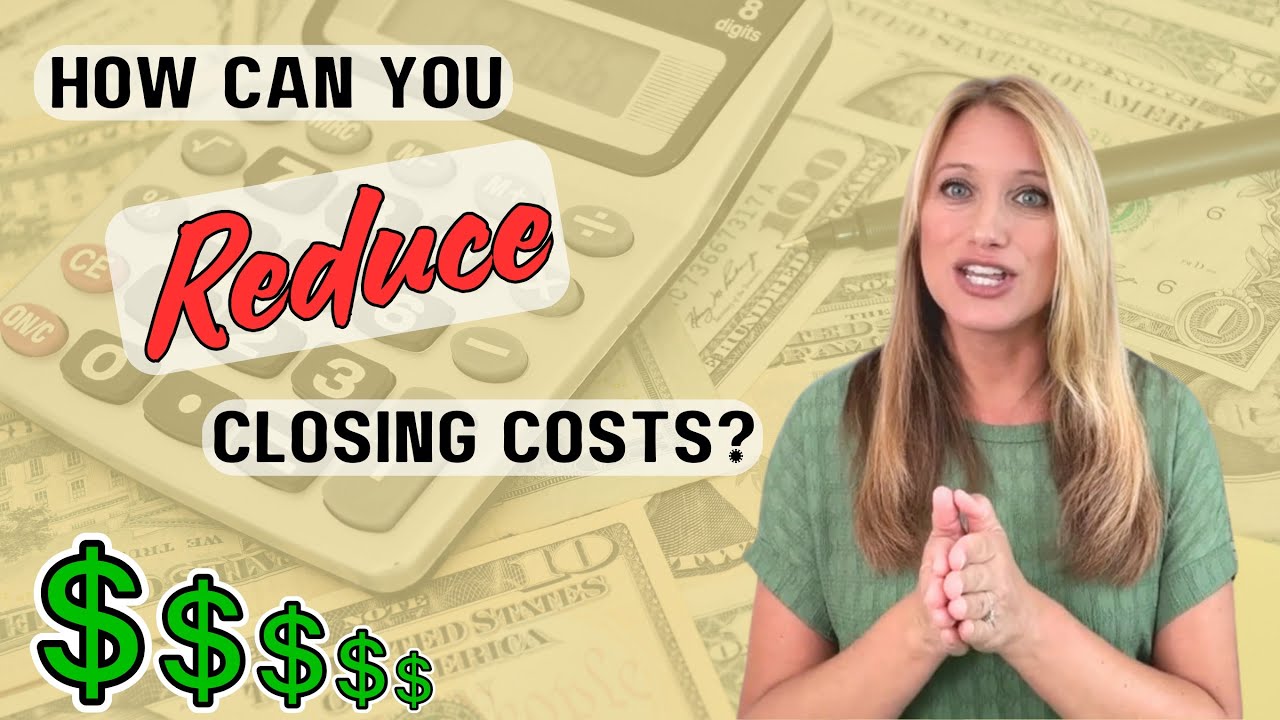 How to Reduce Your Closing Costs and Save Money - YouTube