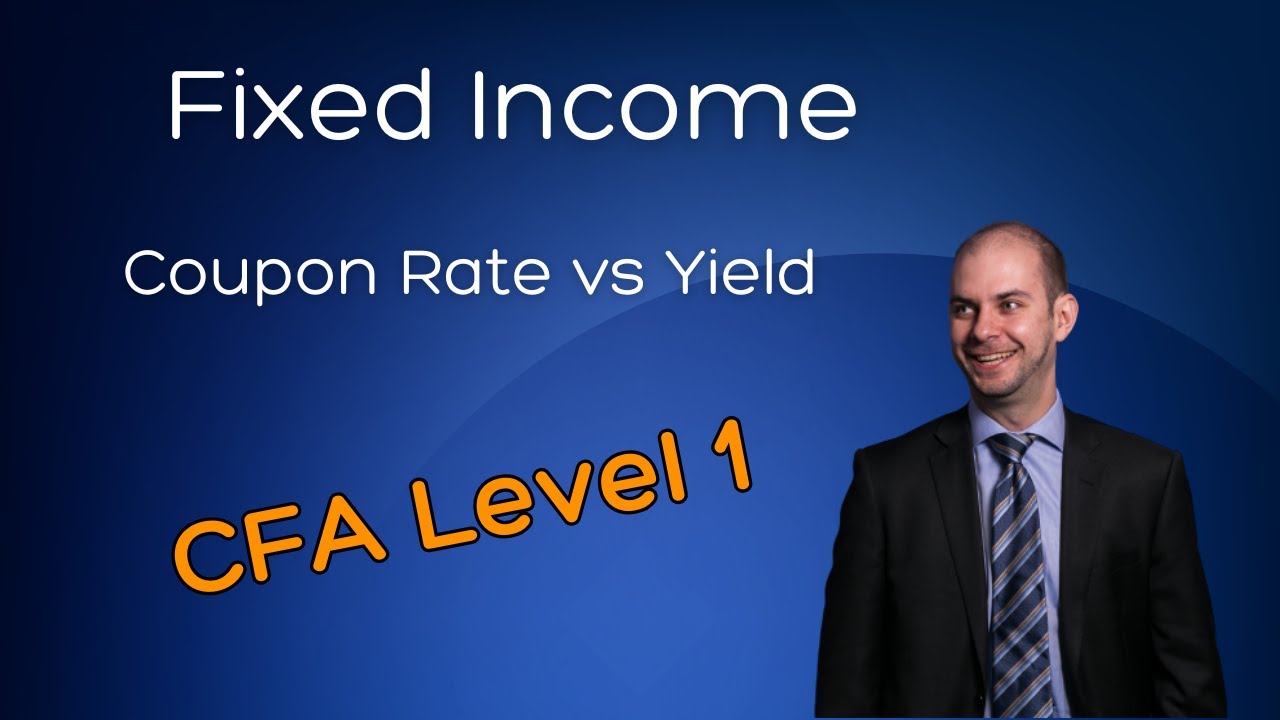 CFA Level 1: Coupon Rate vs. Yield Explained | Bond Pricing Basics ...