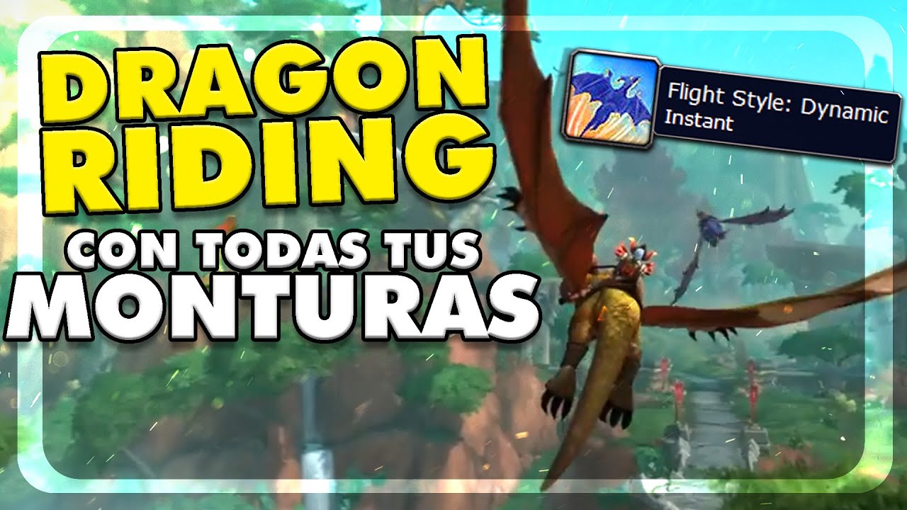 Dragonriding por TODO AZEROTH y con TODAS tus Monturas!! - YouTube