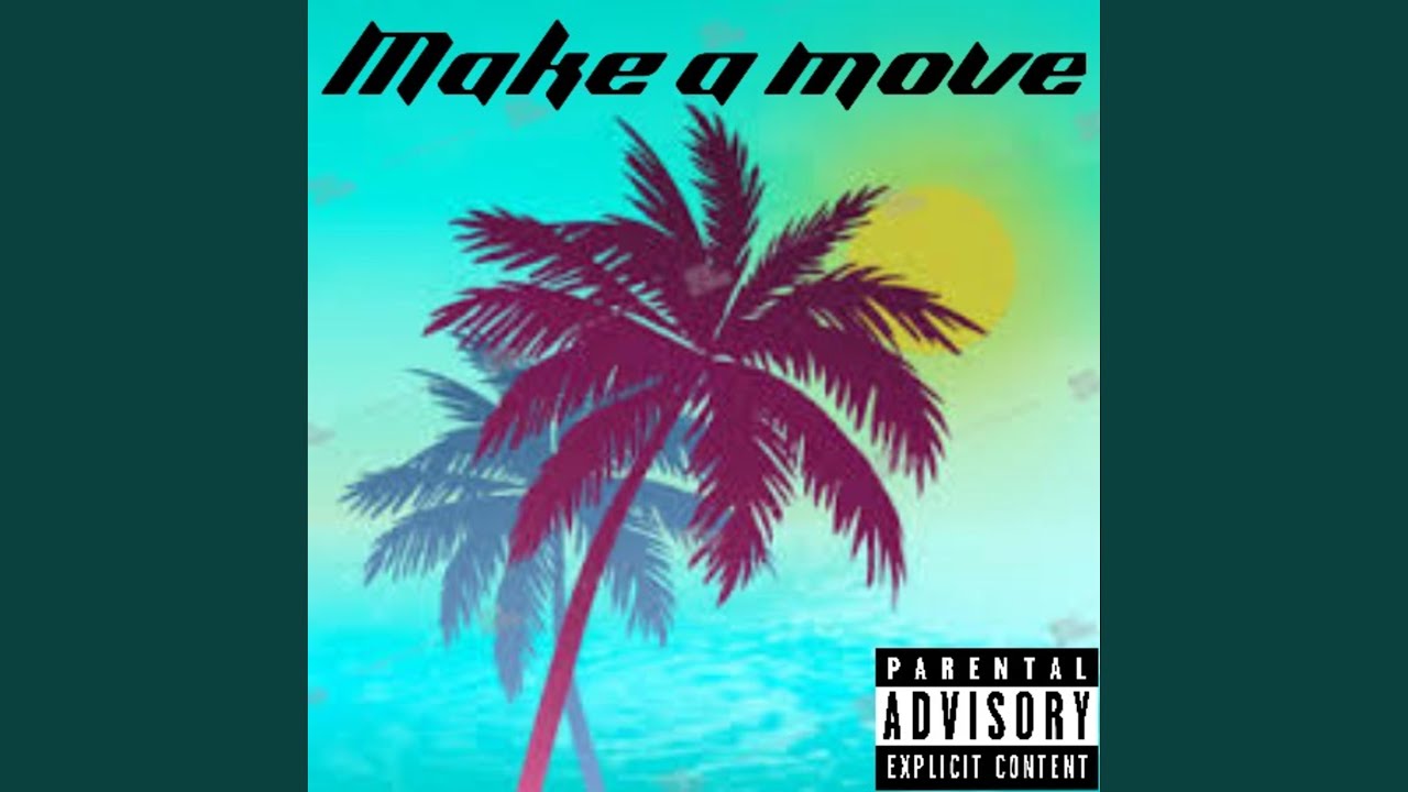 MAKE A MOVE - YouTube