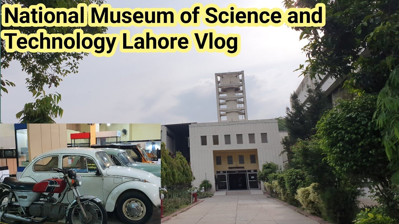 National Museum Of Science and Technology Lahore - Science Museum ...