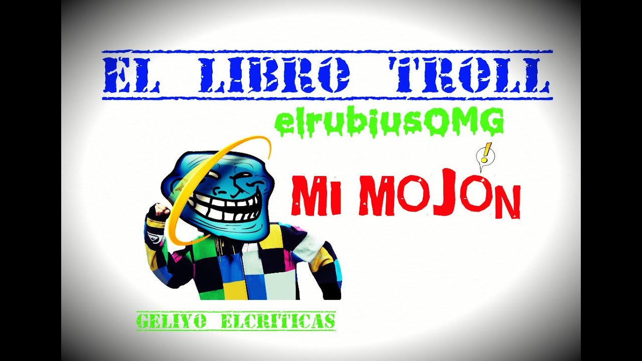 elrubiusOMG Y EL LIBRO TROLL OTRO MOJON - YouTube