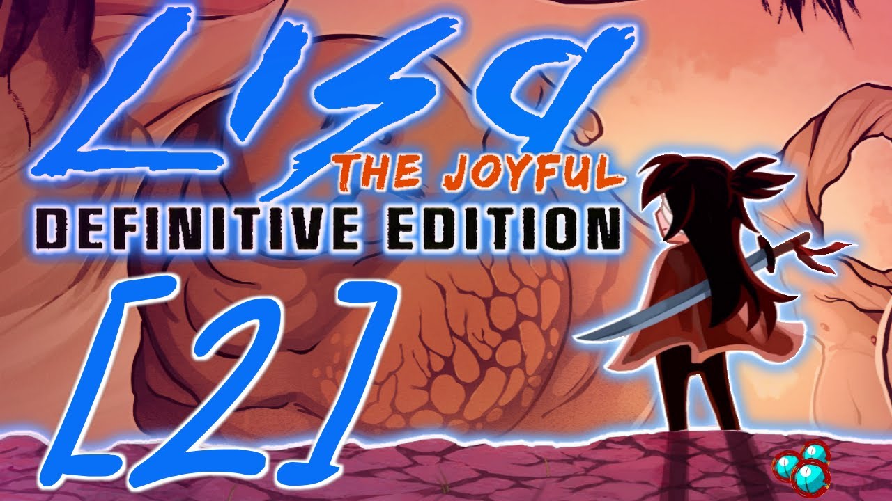LISA: The Joyful [2] That Makes Us Family (Voice Acted Playthrough ...