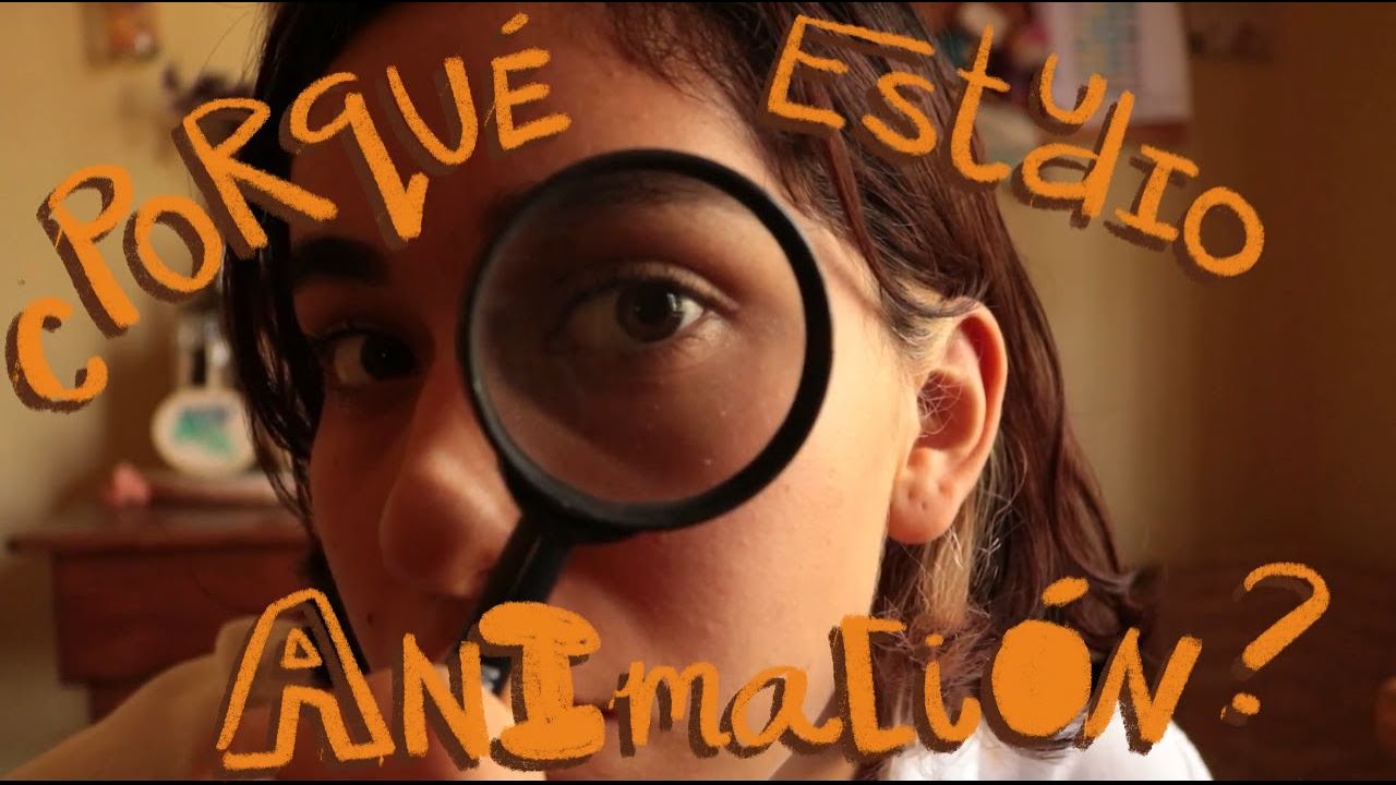 ¿Por qué estudio animaciónnn? - YouTube