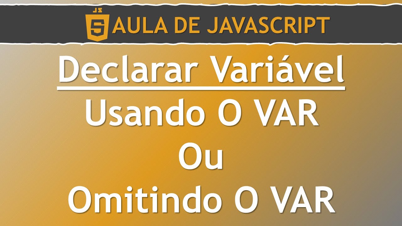 Javascript Como Declarar Variável Usando Ou Omitindo O Var Seja Coder Youtube