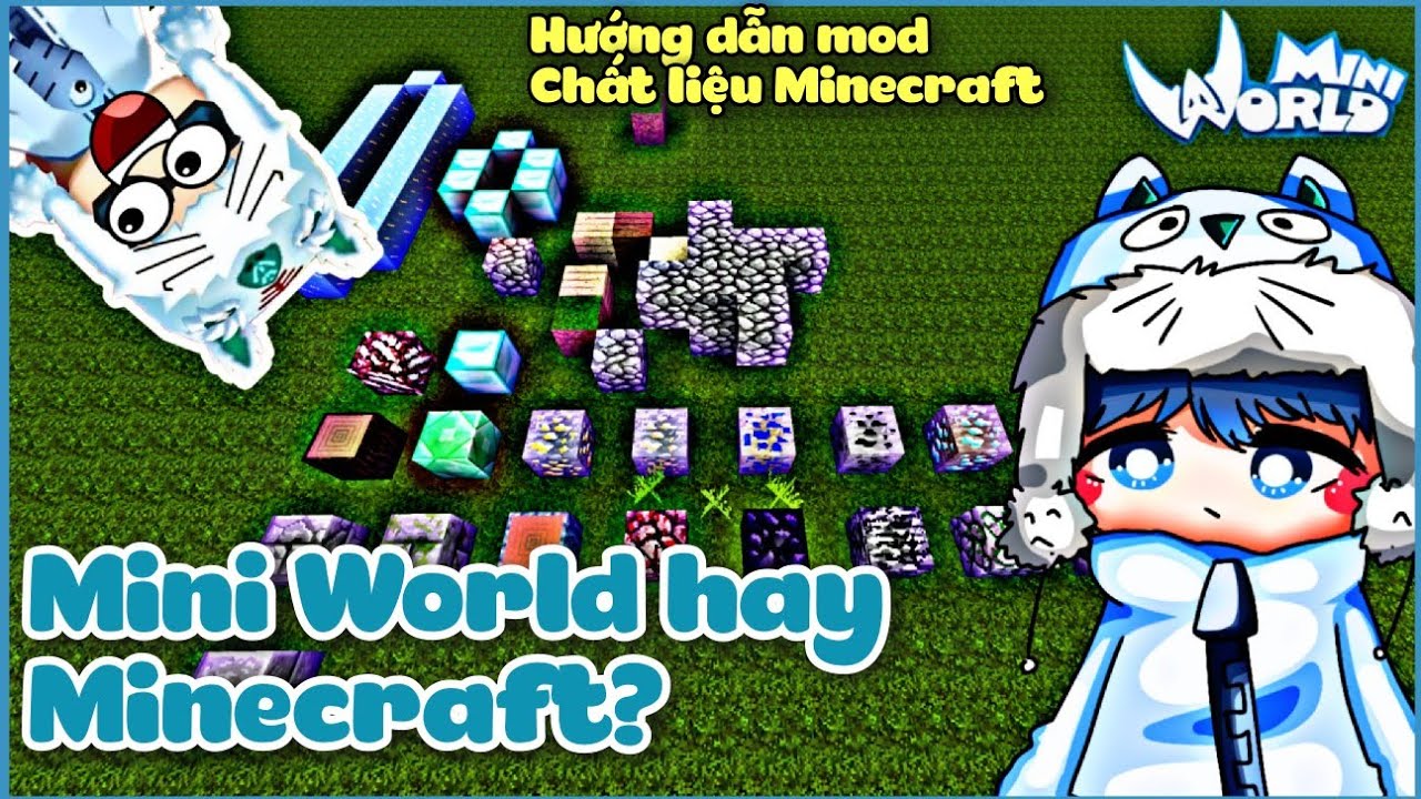 Mini World: Minecraft hay Mini World? Hướng dẫn mod chất liệu Minecraft ...