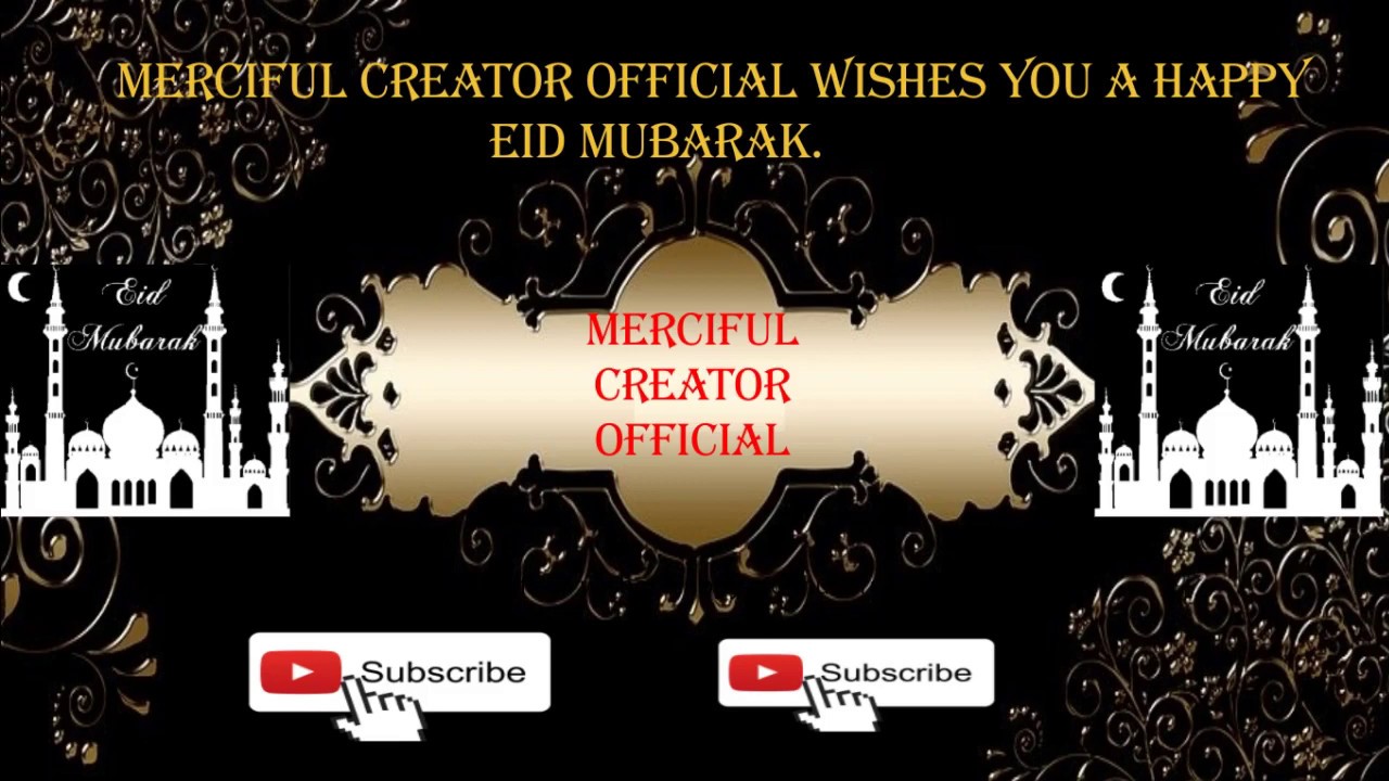 EID MUBARAK | MERCIFUL CREATOR OFFICIAL. - YouTube
