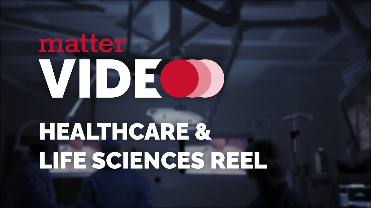 Matter Video | Healthcare & Life Sciences Reel - YouTube