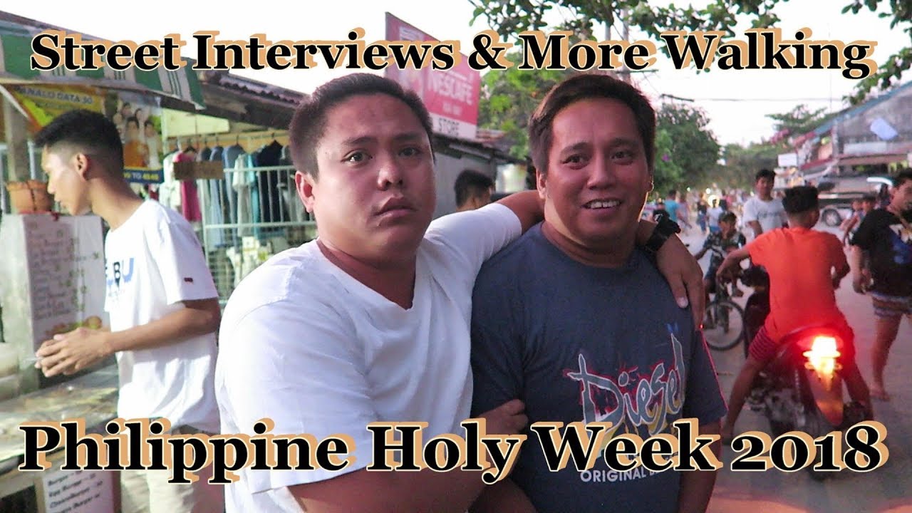 Street Interviews - Pabasa & More Walking : Philippine Holy Week 2018 ...