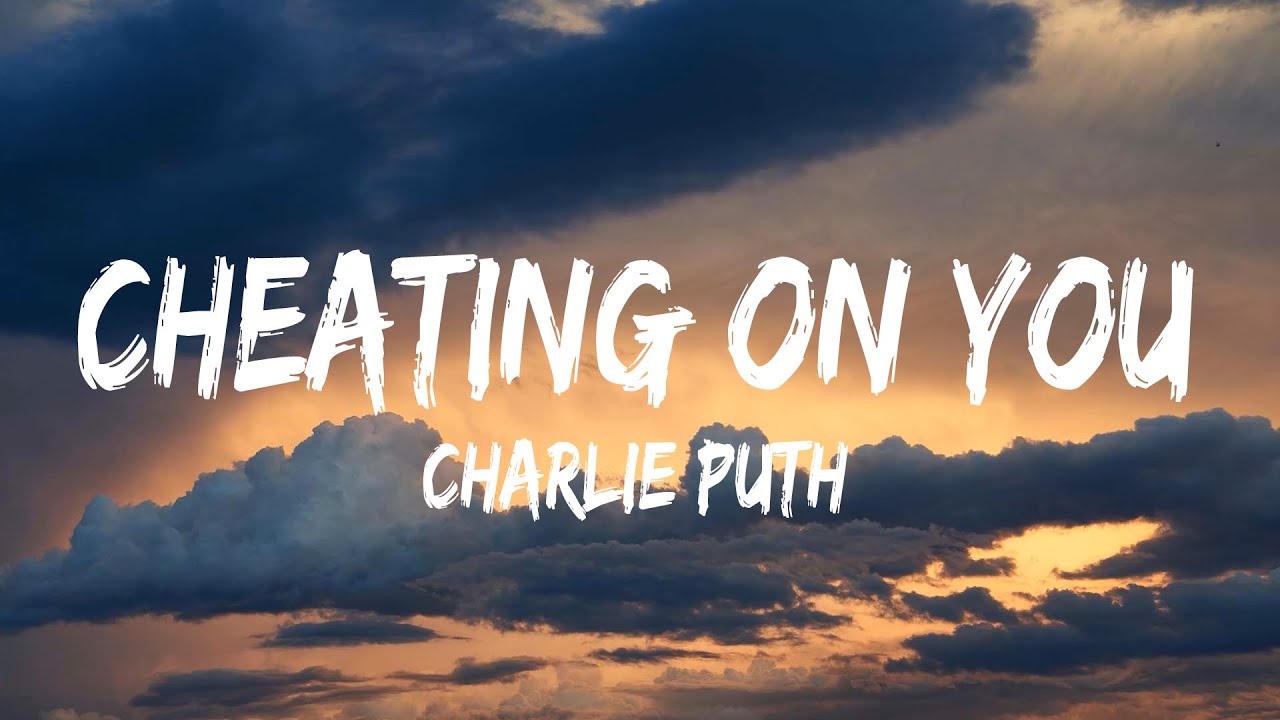 Charlie Puth - Cheating On You (Lyrics) - Hardy, Oliver Anthony Music ...