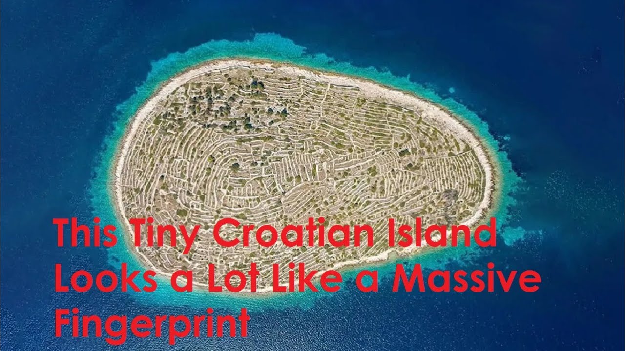 This Tiny Croatian Island Looks a Lot Like a Massive Fingerprint - YouTube