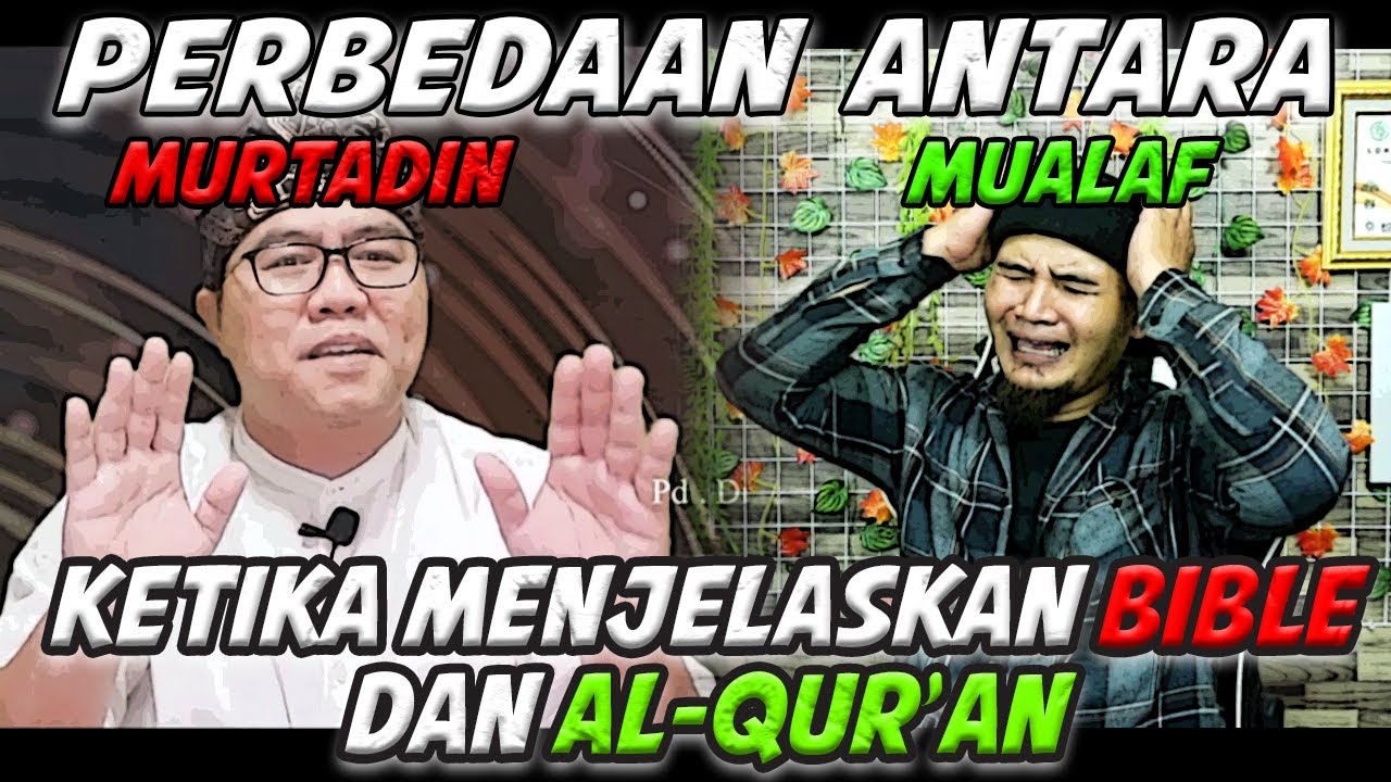 PERBEDAAN MUALAF DAN MURTADIN DALAM MENJELASKAN AL-QUR'AN DAN BIBLE ...
