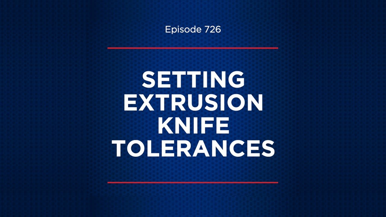 Setting Extrusion Knife Tolerances - YouTube