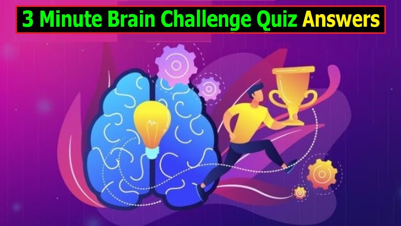 3 Minute Brain Challenge Quiz answers | Guarantee 100% Score ...