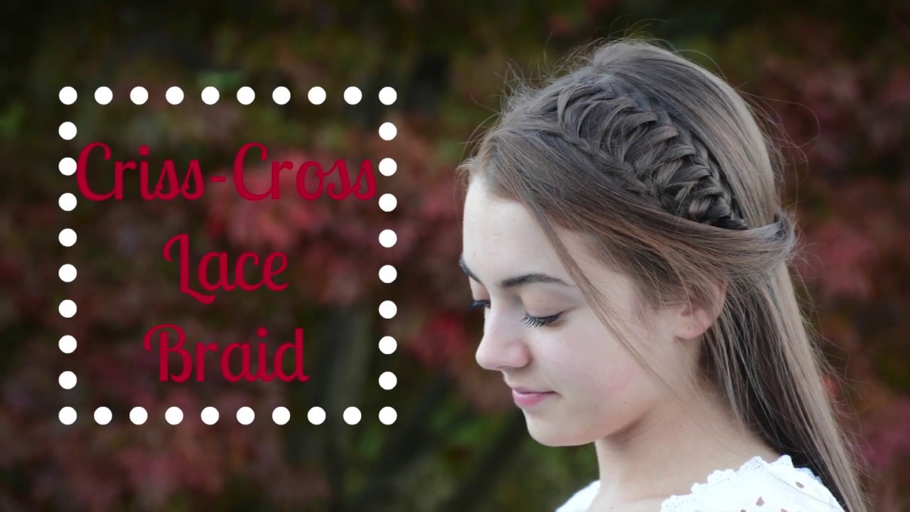 Criss Cross Lace Braid | Hairstylesbygabby - YouTube