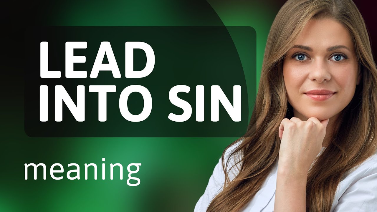 Understanding "Lead Into Sin" - YouTube