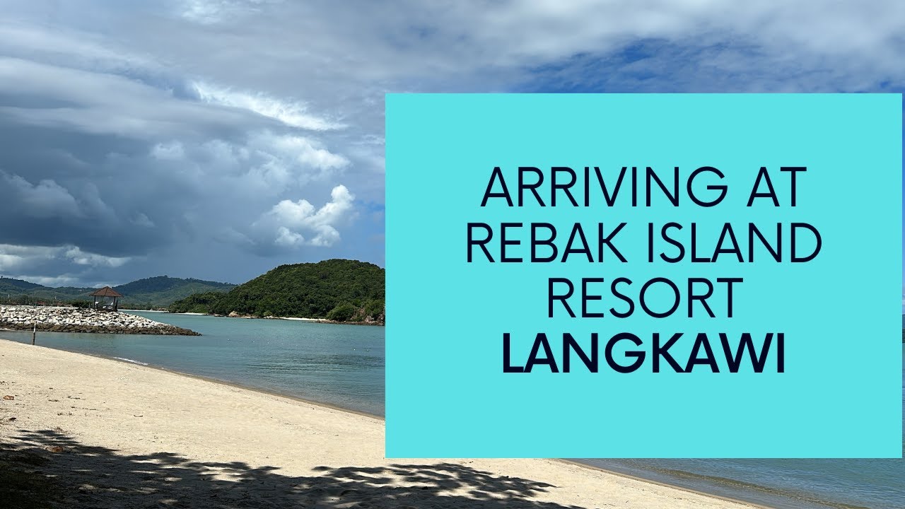 Rebak Island Resort, Langkawi: Arrival at the Private Island - YouTube