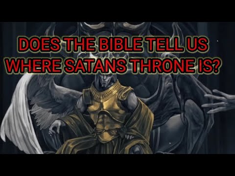 Does the Bible tell us where satans throne is??? - YouTube