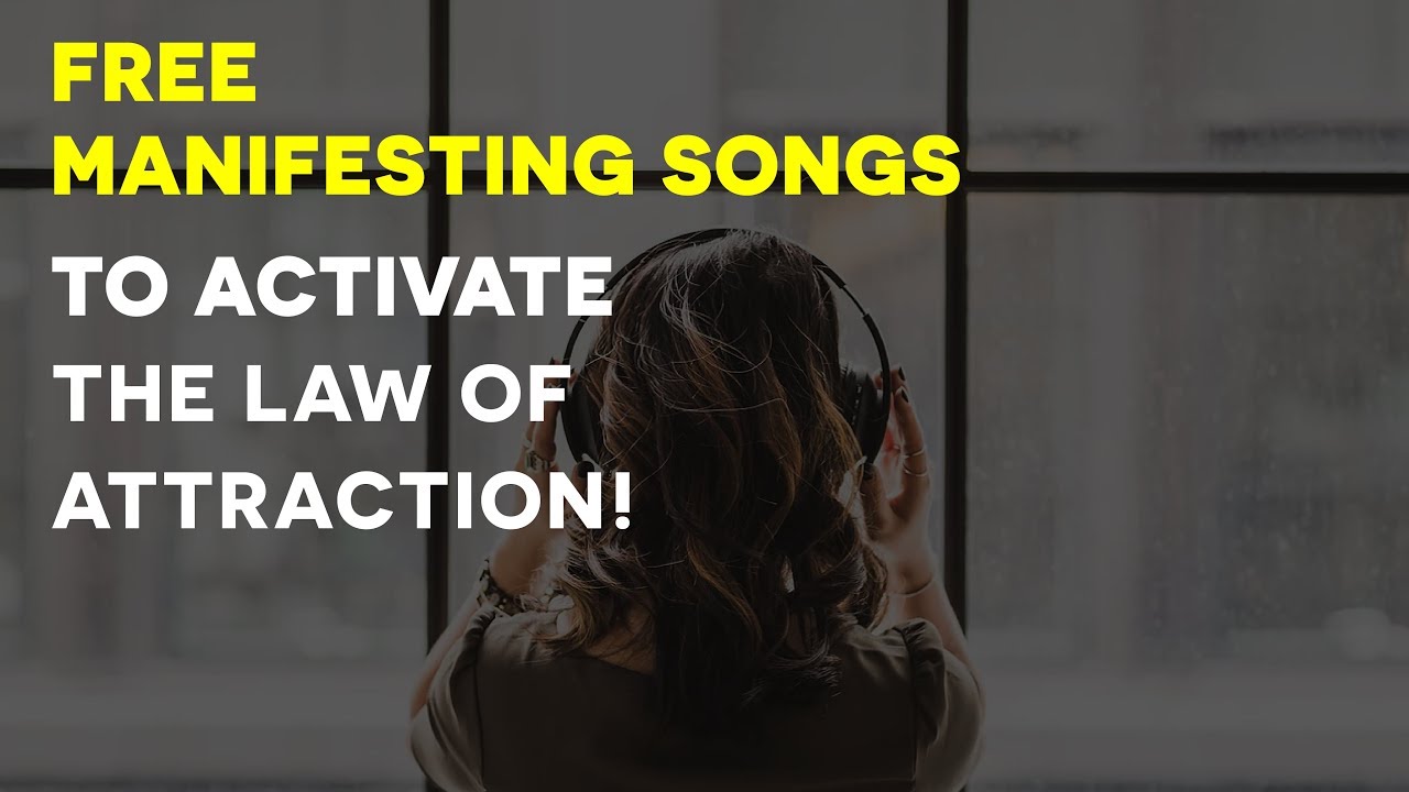 🎧 FREE Manifesting Songs to Activate the Law of Attraction & Speed Up ...