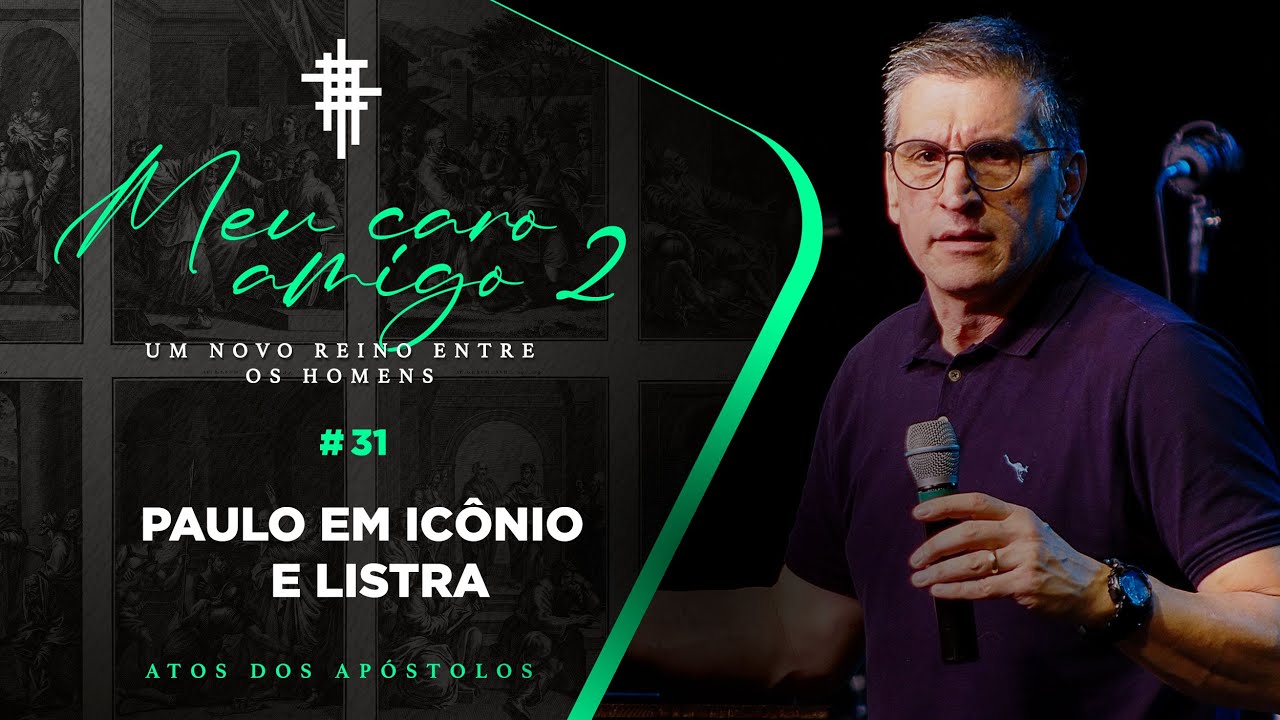 #31 - Paulo em Icônio e Listra - Zé Bruno - Meu Caro Amigo 2 - YouTube