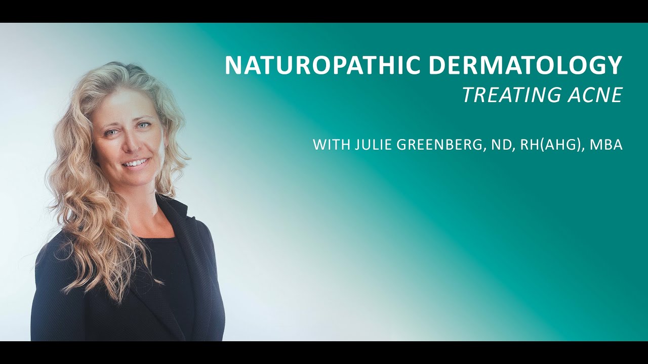Naturopathic Dermatology: Treating Acne - YouTube