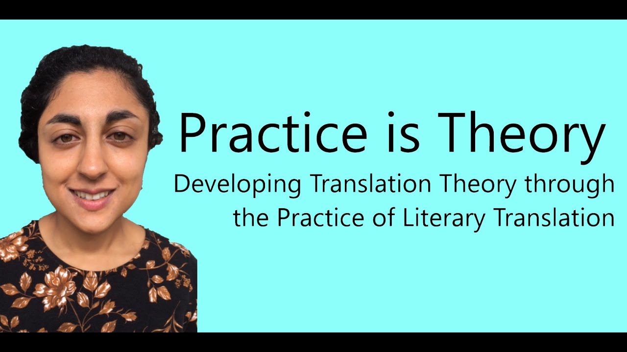Practice is Theory: Developing Translation Theory through the Practice ...