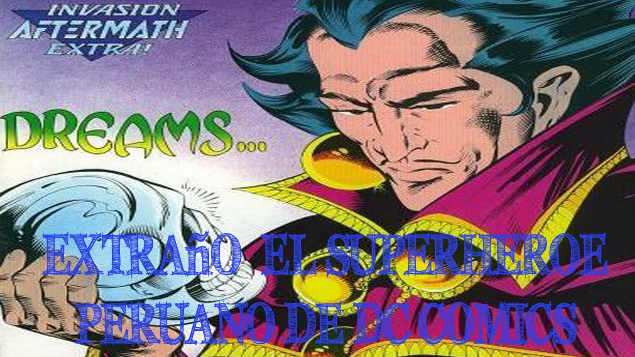 "Extraño" el Superhéroe Peruano de DC Comics - YouTube