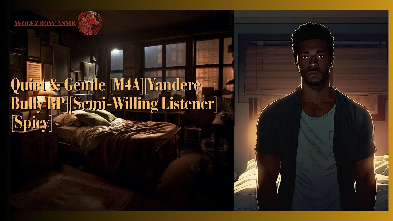 Quiet And Gentle M4a Yandere Bully Semi Willing Listener Spicy Youtube