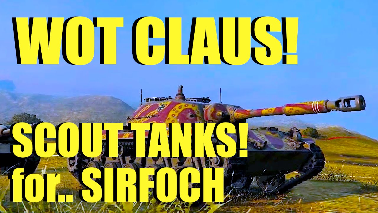 WOT - Scout Tank Driver for SirFoch | World of Tanks - YouTube