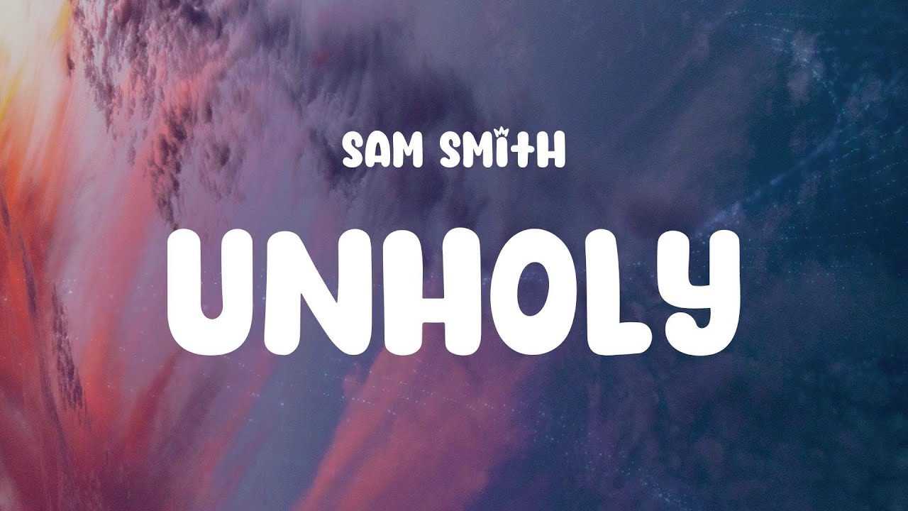 Sam Smith - Unholy (Lyrics) - YouTube