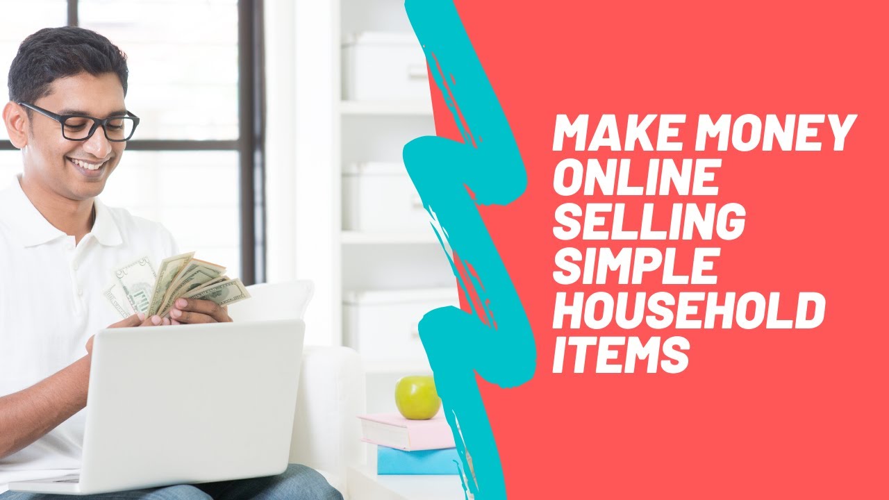 4 Steps Make Money Online I Selling Simple Household Items - YouTube