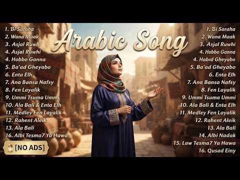 Bi Saraha, Wana Maak, Asjal | Arabic Songs Hits Terbaru 2026 Full Album Tiktok