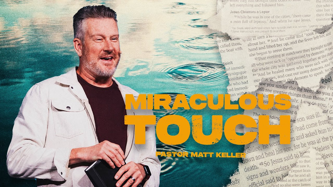 Miraculous Touch | Pastor Matt Keller - YouTube